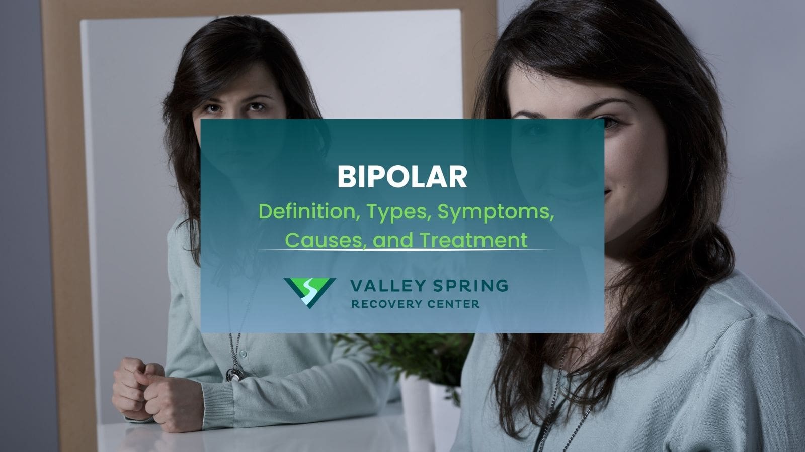 Bipolar Disorder: Types, Symptoms, Causes, Effects, And Treatment