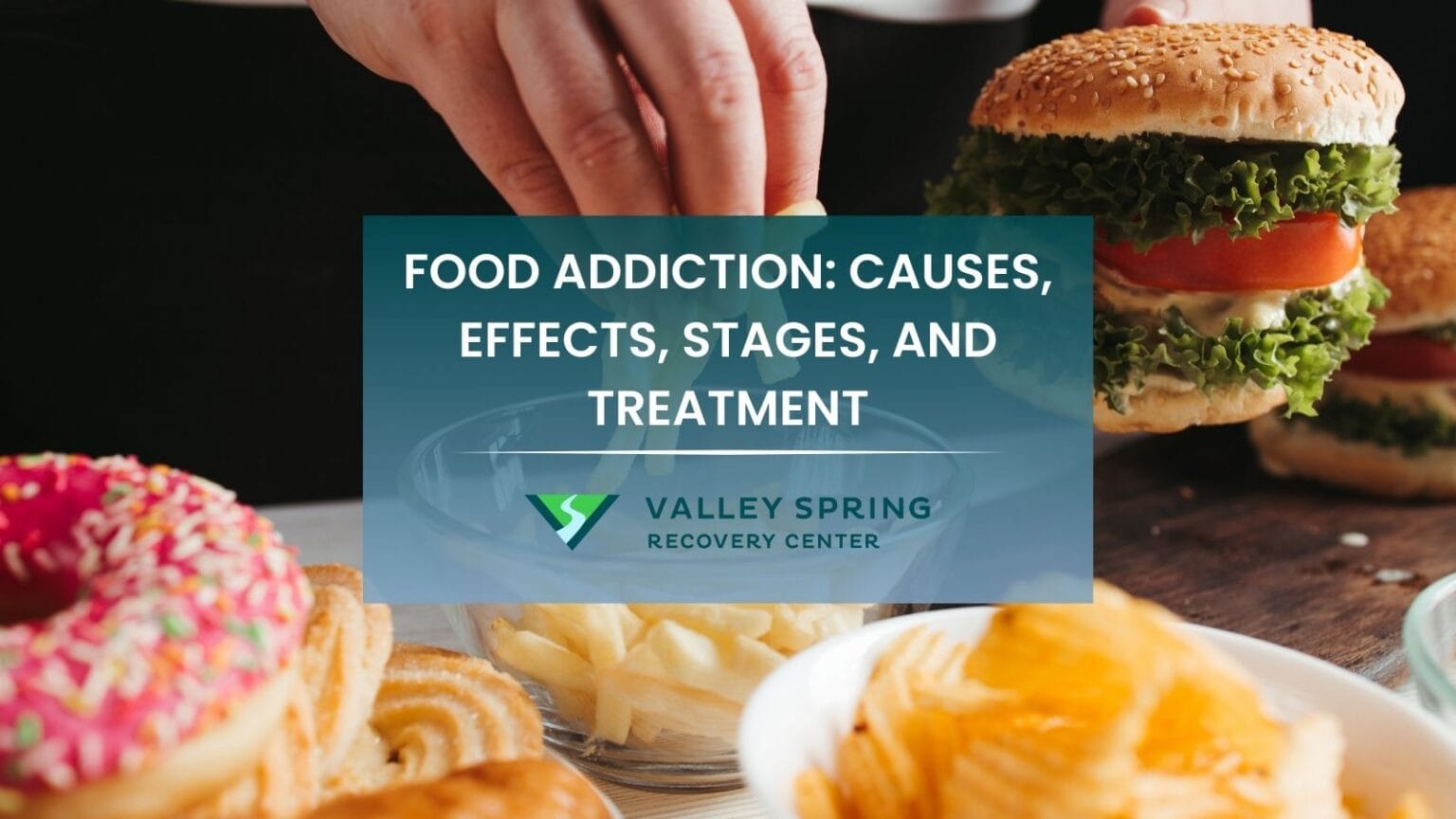 Food Addiction: Causes, Effects, Stages, And Treatment