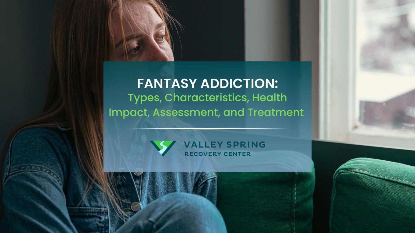 Fantasy Addiction: Types, Effects, Assessment, & Treatment