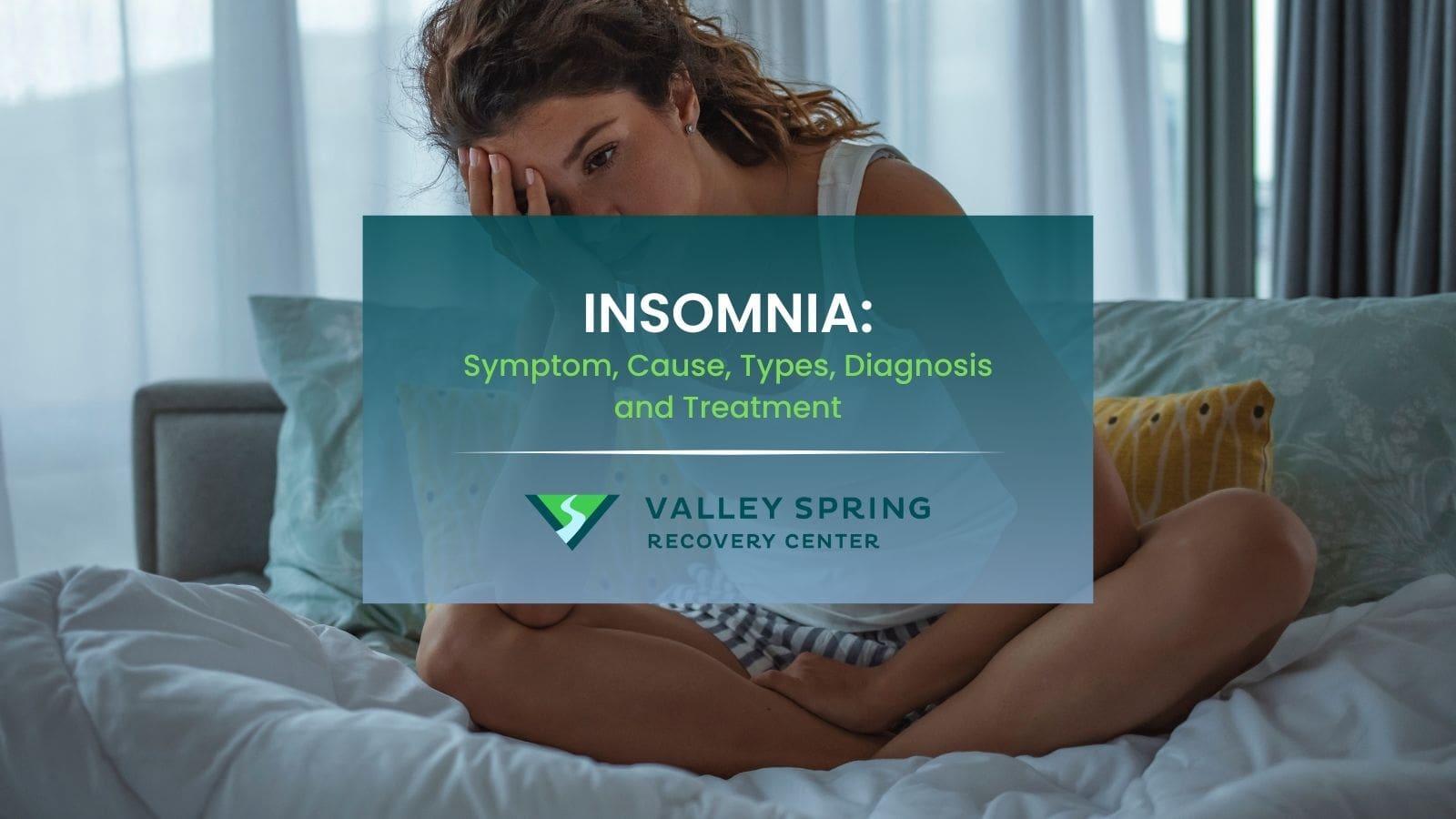 Insomnia: Symptom, Cause, Types, Diagnosis And Treatment