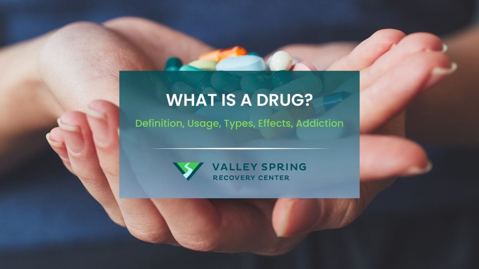 Drugs: Definition, Usage, Types, Effects
