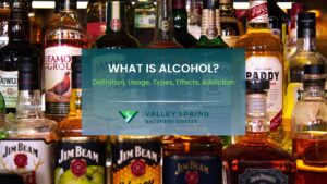 Alcohol: Definition, Usage, Types, Effects, Addiction