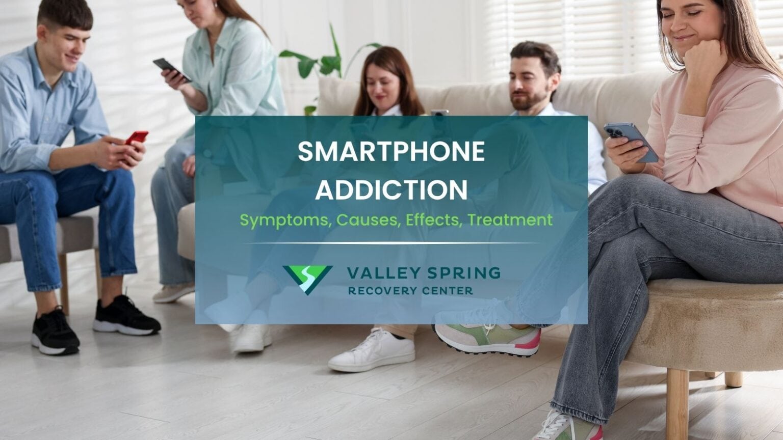 Smartphone Addiction: Symptoms, Causes, Effects, Treatment